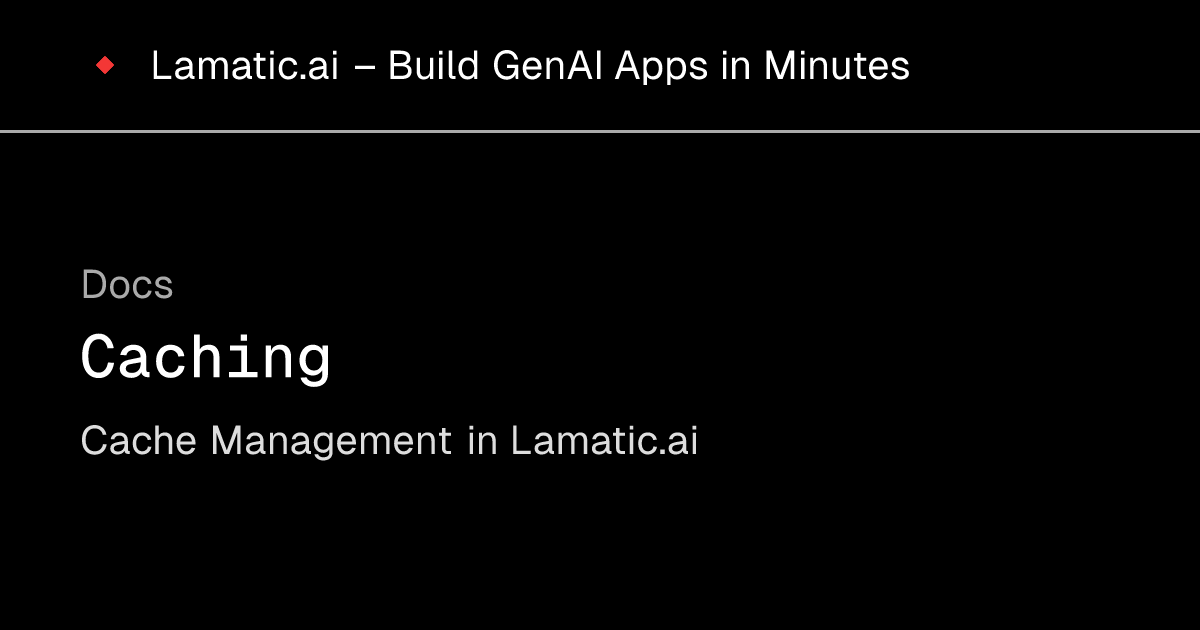 Caching - Lamatic.ai Docs