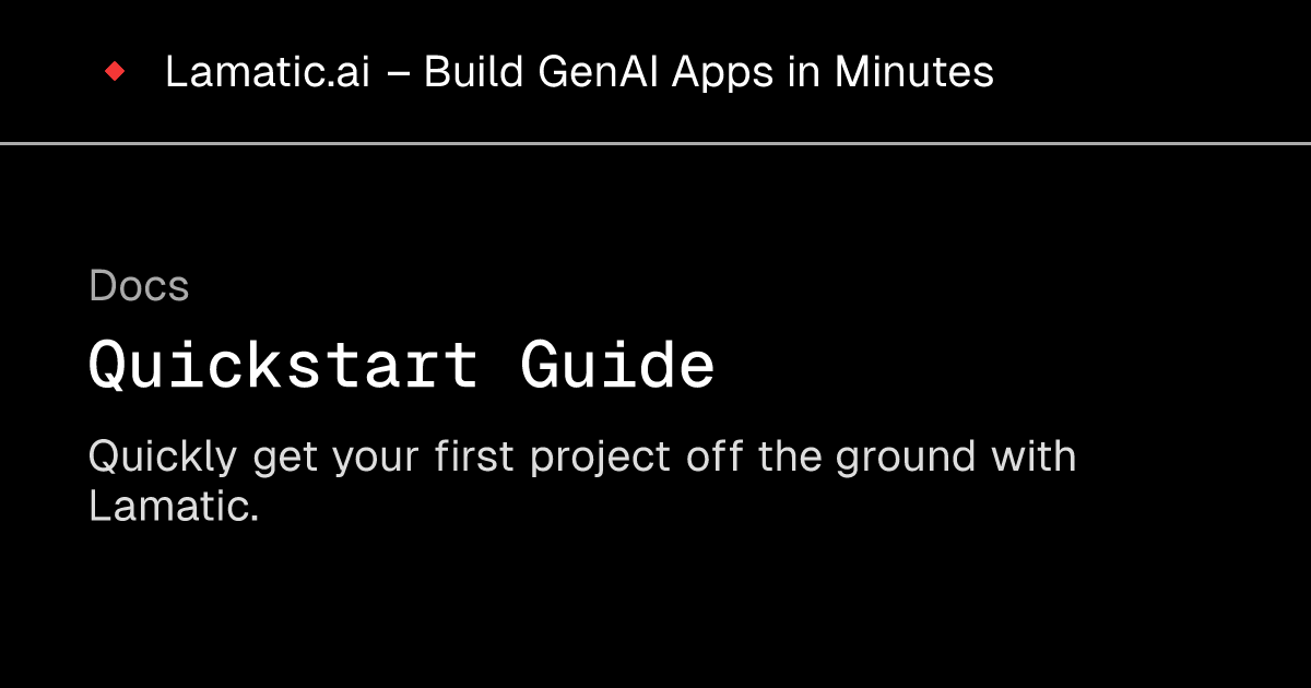 Quickstart Guide - Lamatic.ai Docs