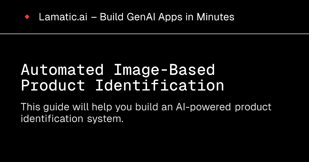 Automated Image-Based Product Identification - Lamatic.ai Guides