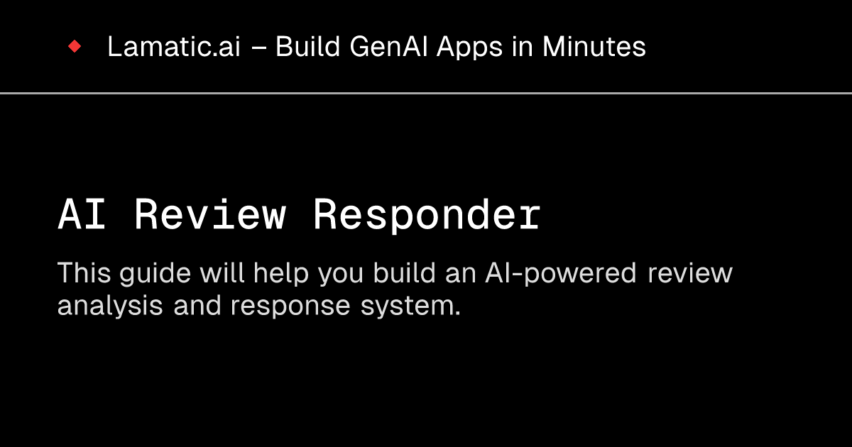 AI Review Responder - Lamatic.ai Docs