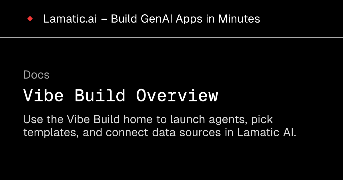 Vibe Build Overview - Lamatic.ai Docs
