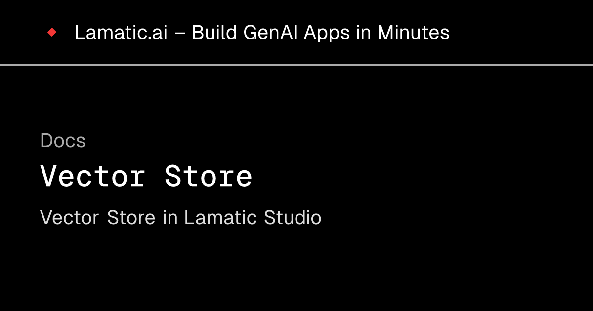 Vector Store - Lamatic.ai Docs