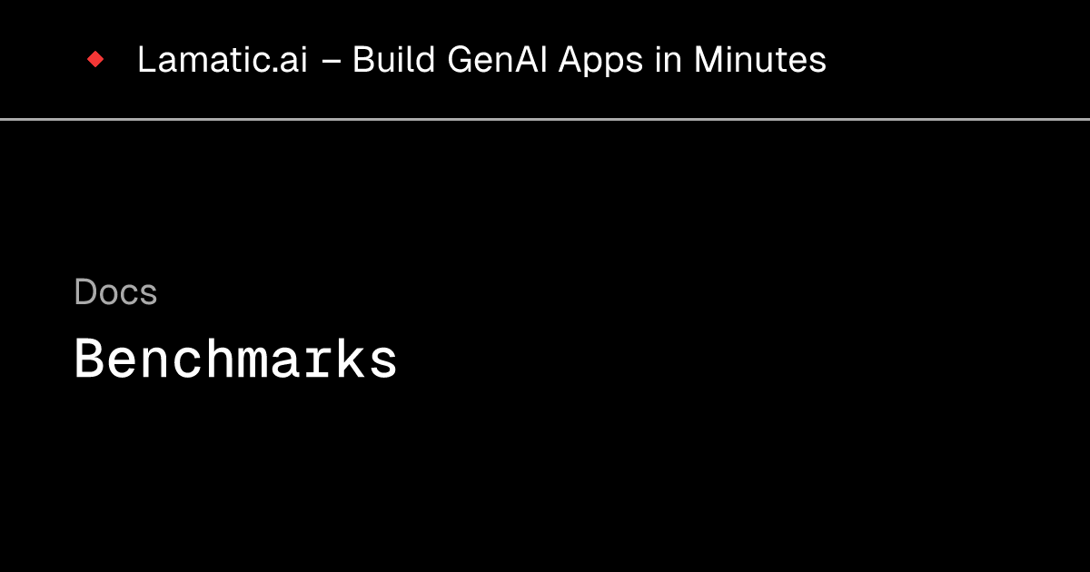 Benchmarks - Lamatic.ai Docs