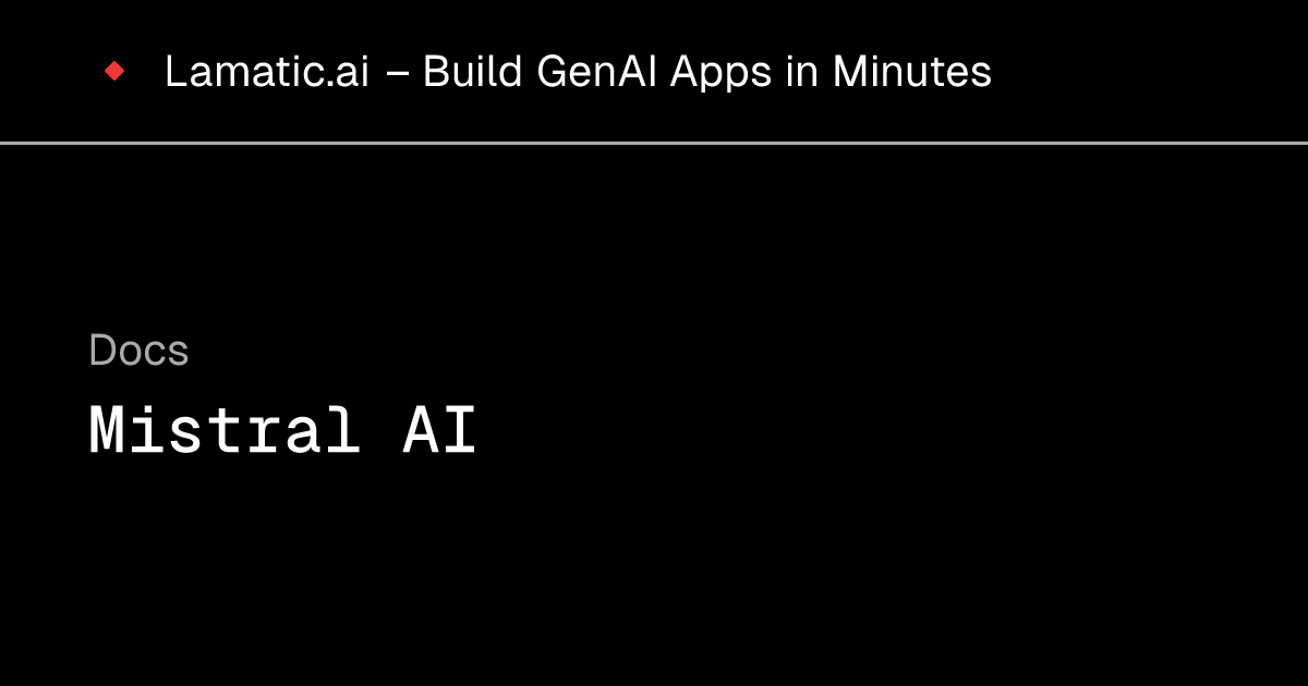 Mistral AI - Lamatic.ai Docs