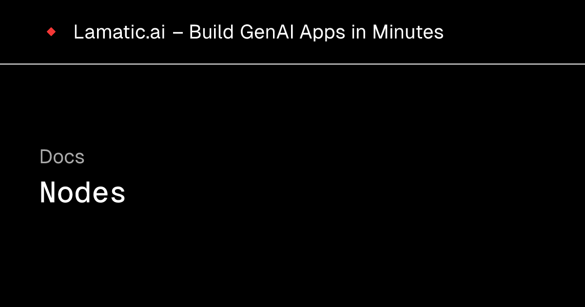 Nodes - Lamatic.ai Docs