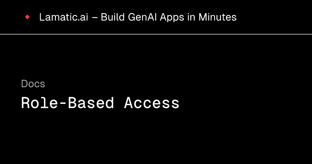 Role-Based Access - Lamatic.ai Docs