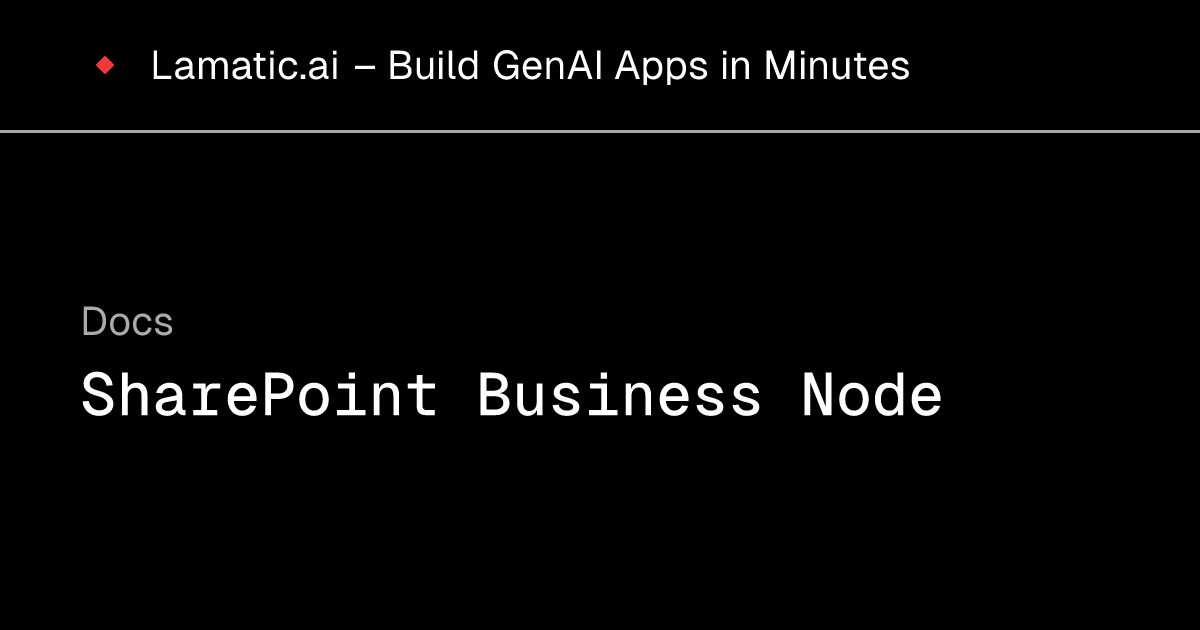 SharePoint Business Node - Lamatic.ai Docs