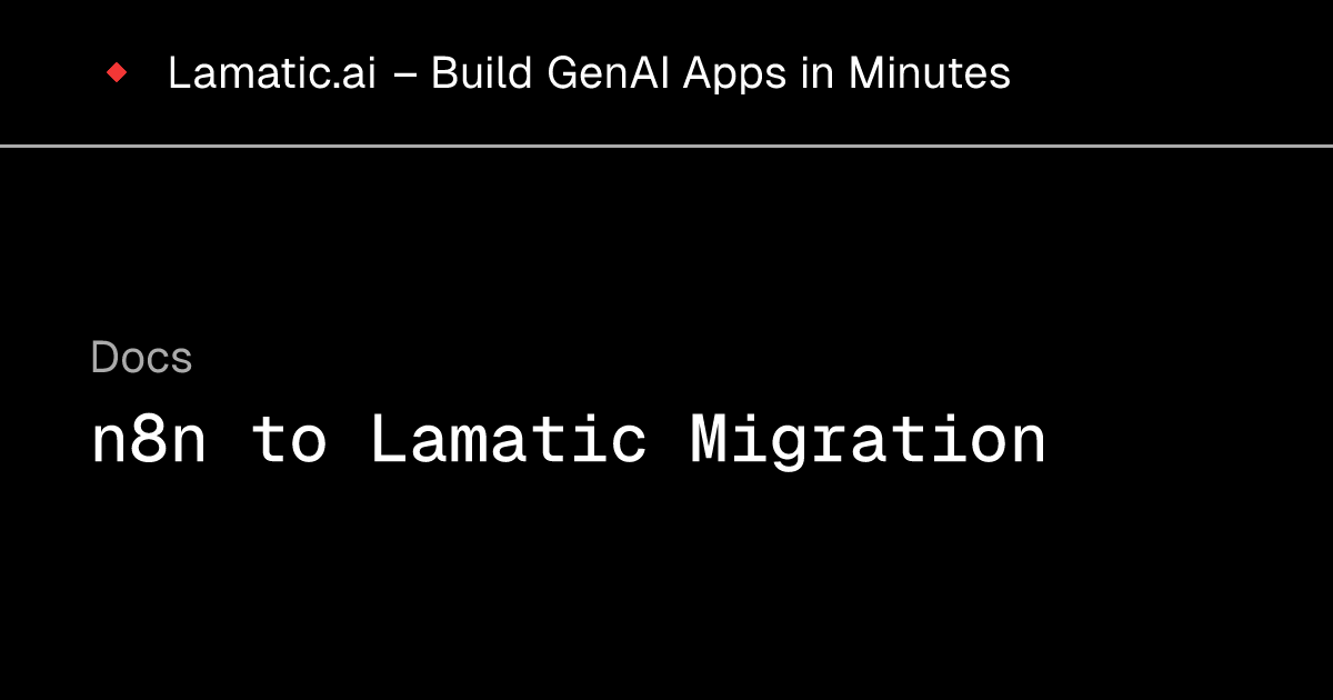 n8n to Lamatic Migration - Lamatic.ai Docs