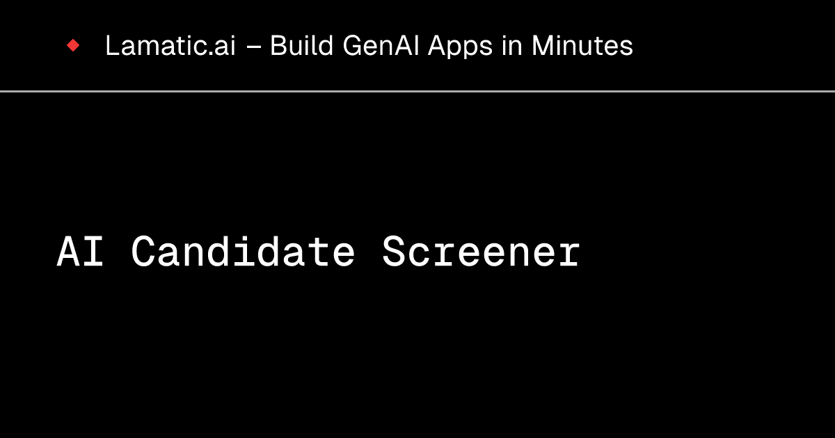 AI Candidate Screener - Lamatic.ai Guides