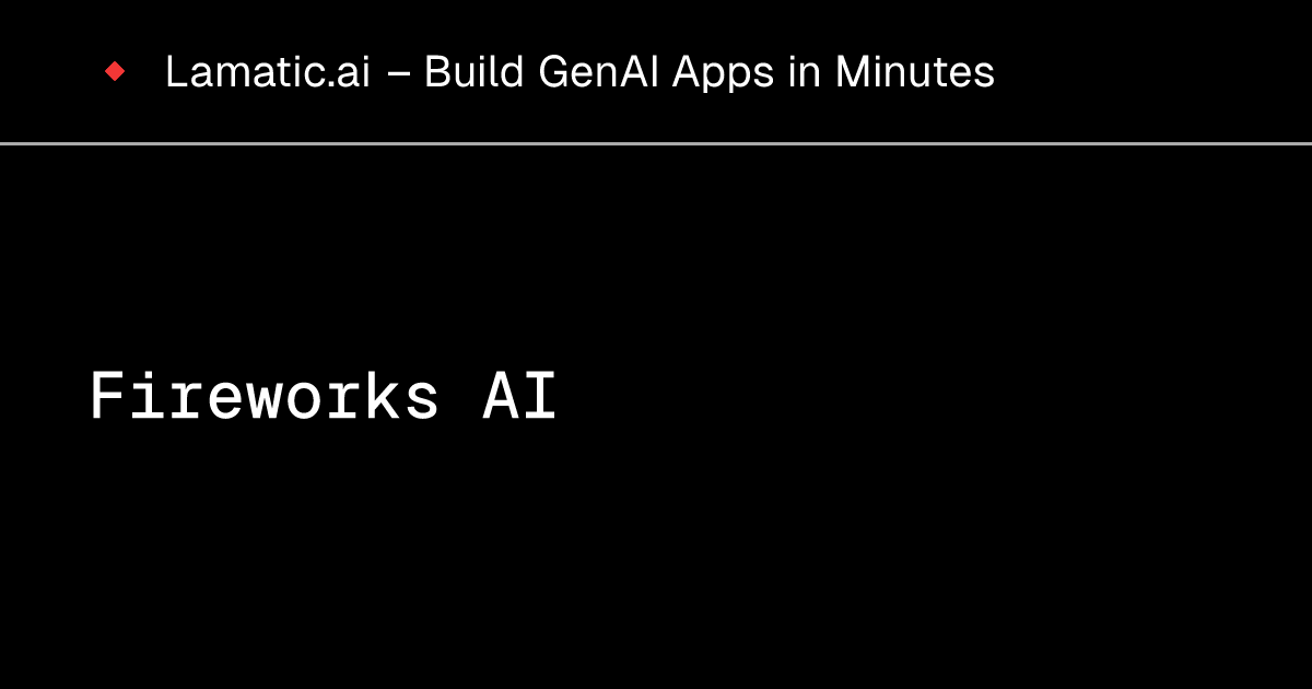 Fireworks AI - Lamatic.ai Integrations