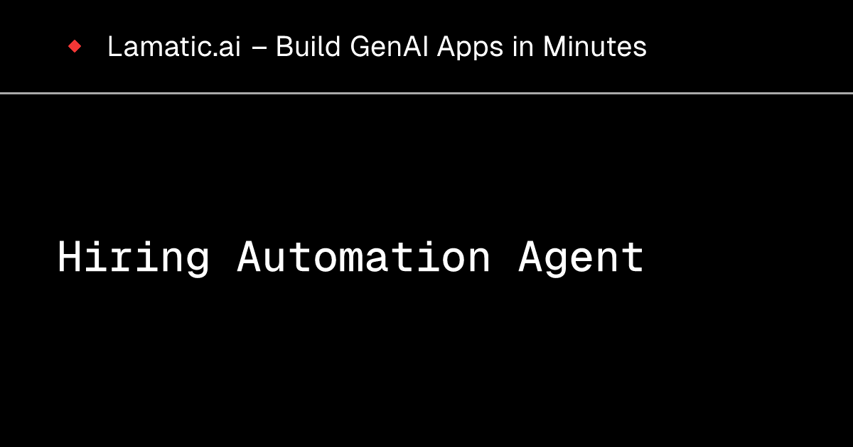 Hiring Automation Agent - Lamatic.ai Guides