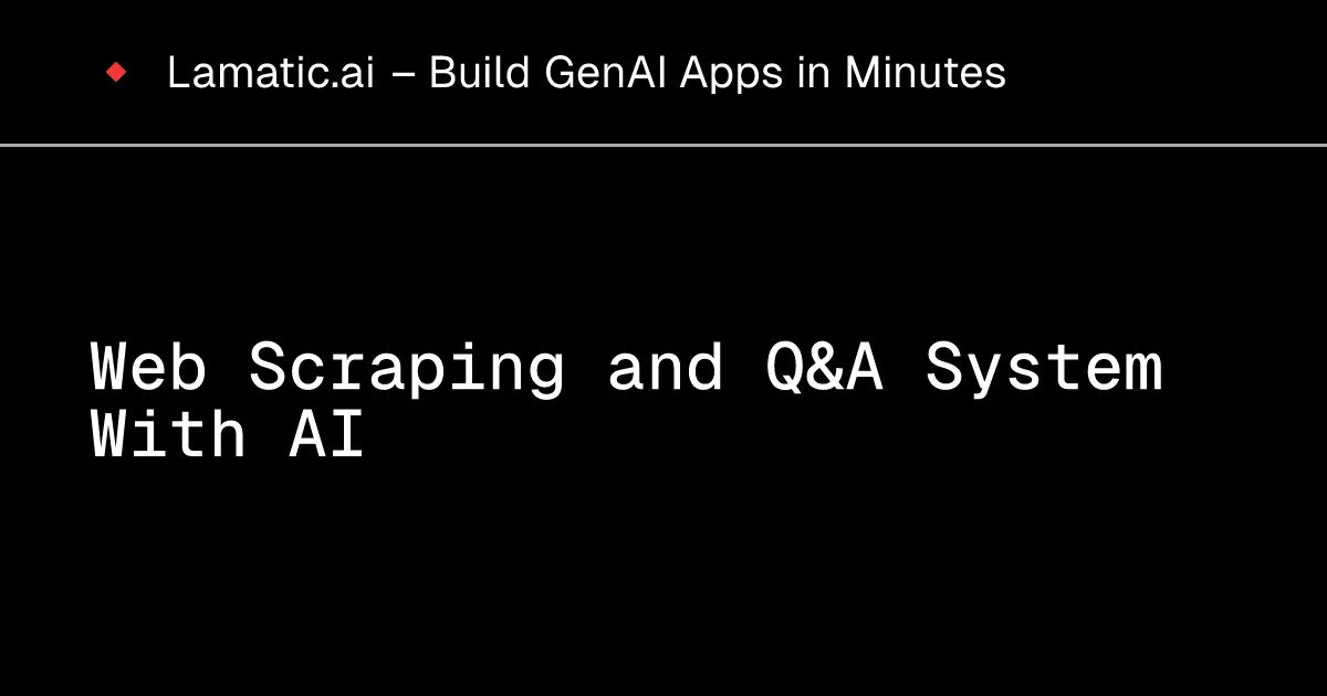 Web Scraping and Q&A System With AI - Lamatic.ai Docs